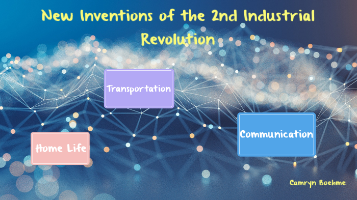 New Inventions 2nd Industrial Revolution by Camryn Boehme on Prezi