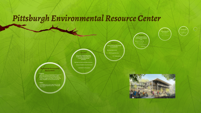 Pittsburgh Environmental Resource Center by Megan Loftus on Prezi