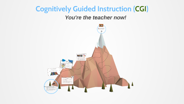 Cognitively Guided Instruction (CGI) by Austyn Shaner on Prezi