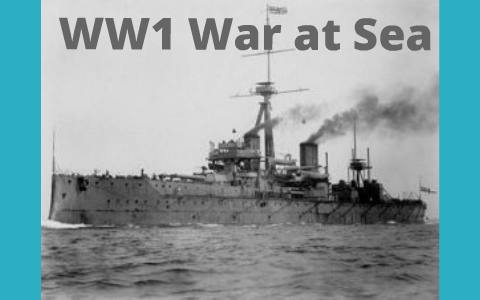 WW1 War at Sea by Izaak Dunning on Prezi