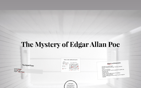 The Mystery of Edgar Allan Poe by Connie McGrath on Prezi