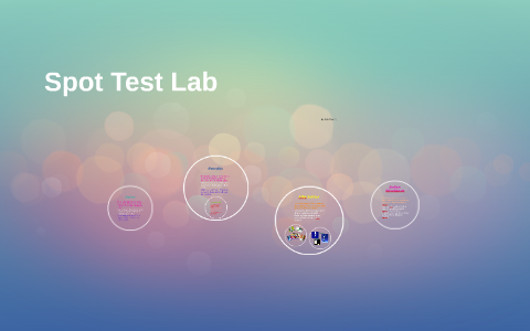 Spot Test Lab by Kim Tran on Prezi