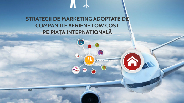 Strategii de marketing adoptate de companiile aeriene low cost pe piata ...