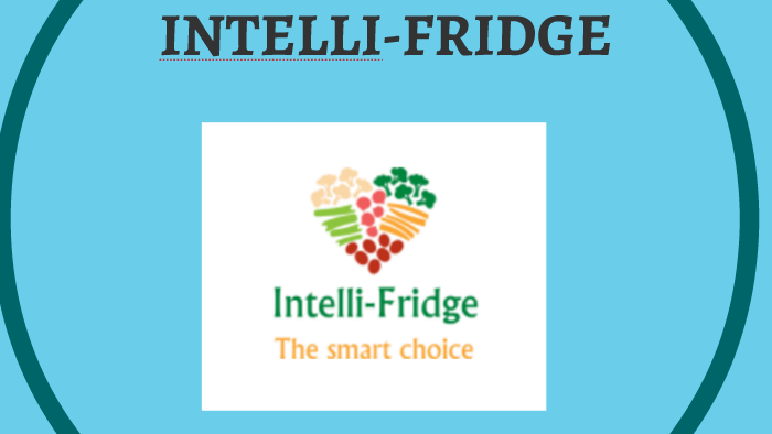 Intelli-Fridge by D C on Prezi