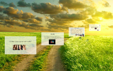 Is Miley Cyrus a good role model? by Aja Johnson on Prezi