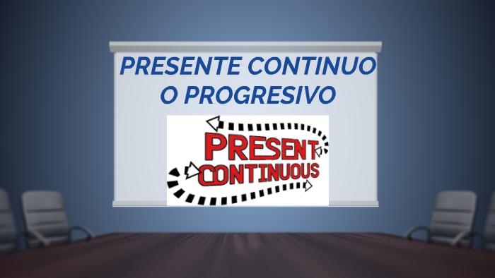PRESENTE CONTINUO O PROGRESIVO by pilar Ramirez on Prezi
