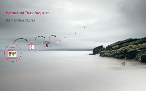 Pyramus and Thisbe Storyboard by Sabrina Pierre on Prezi