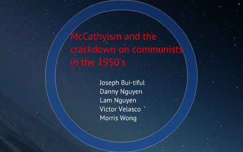McCarthyism and the crackdown on communists in the 1950's by Danny ...