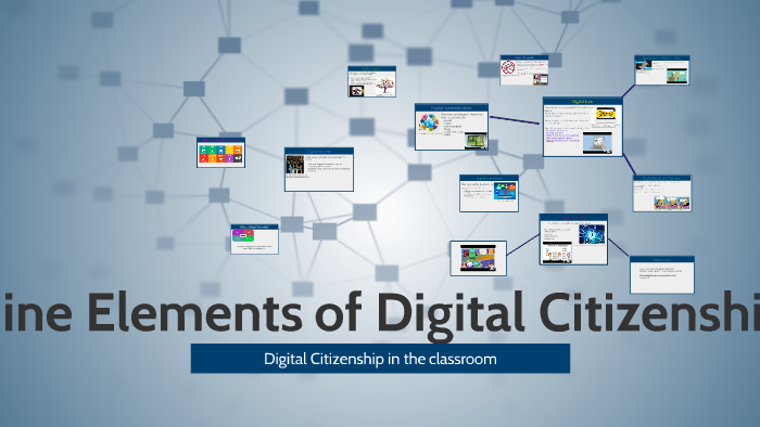 Nine Elements of Digital Citizenship by paula mcculley on Prezi