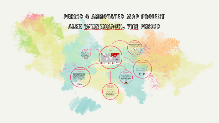 Period 6 Annotated Map Project by Alex Weisenbach on Prezi