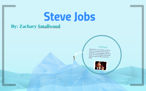 Steve Jobs by Zach Smallwood on Prezi