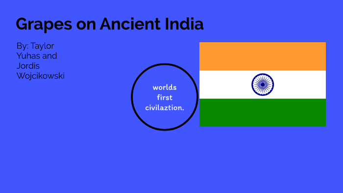 grapes on ancient india by Taylor Yuhas on Prezi