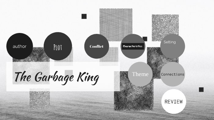 The Garbage King Overview by Kaitlyn Pauls on Prezi