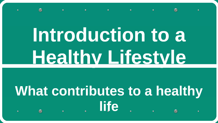 Introduction to a Healthy Lifestyle by Paula Lemas on Prezi