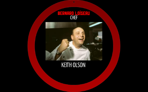 Bernard Loiseau by Keith Olson on Prezi