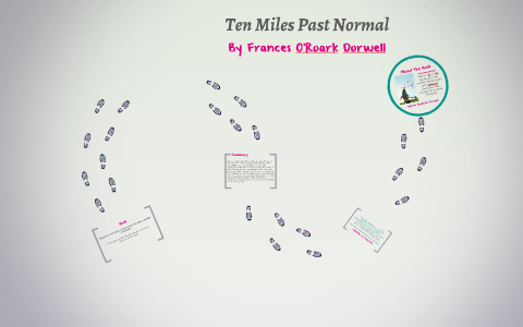 Ten Miles Past Normal by Ashley Seibert on Prezi