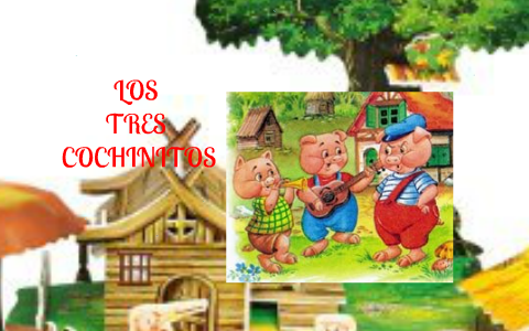LOS TRES COCHINITOS by eduardo jimenez on Prezi