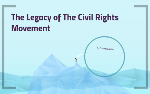 The Legacy of The Civil Rights Movement by Thomas Graeber