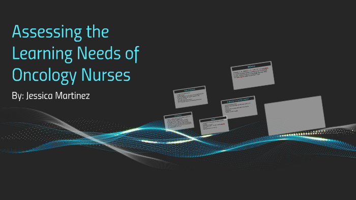 Assessing the learning needs of Oncology Nurses by on Prezi
