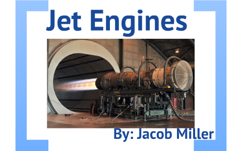 Physics of a Jet Engine by Jacob Miller on Prezi