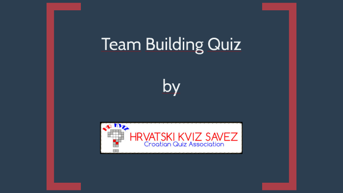 Team Building Quiz by Matej Čepl on Prezi