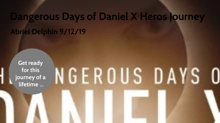 Dangerous Days of Daniel X by Abriel Delphin on Prezi