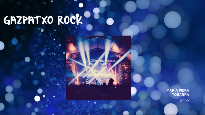 gazpatxo rock by Maria Tobarra on Prezi