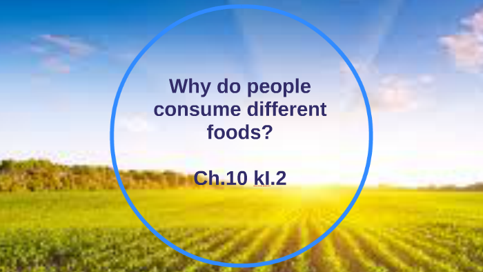 Why do people consume different foods? by Devin Martin on Prezi