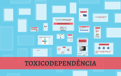 TOXICODEPENDÊNCIA by Diana Rodrigues on Prezi