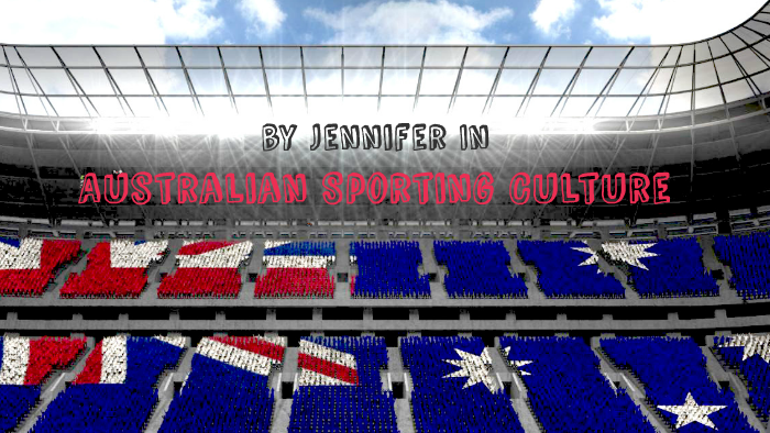 Australian Sporting Culture by Jennifer In on Prezi
