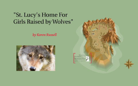 St. Lucy's Home For Girls Raised by Wolves by Joanne Morgan on Prezi