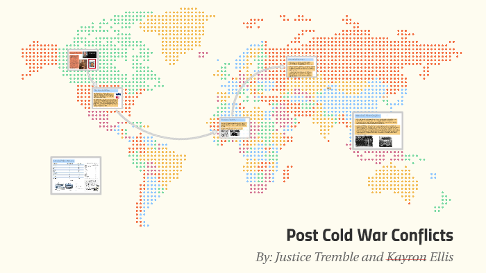 Post Cold War Conflicts by Justice Tremble on Prezi