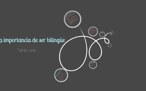 La importancia de ser bilingue by Tania Lara on Prezi