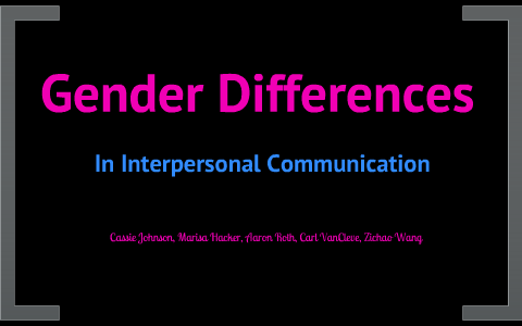 Gender Communication Differences by Cassie Johnson on Prezi