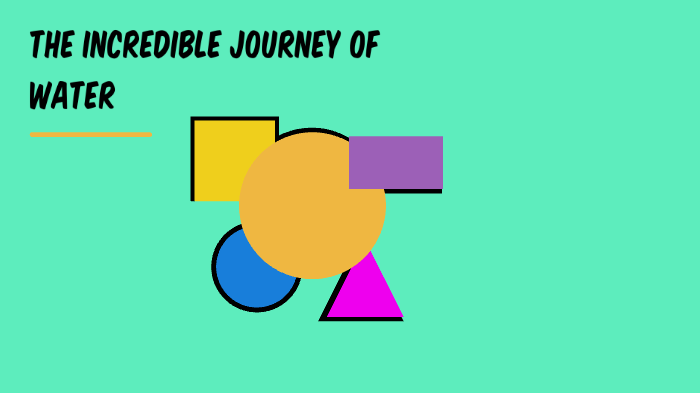 The Incredible Journey of Water by Sabina Song on Prezi