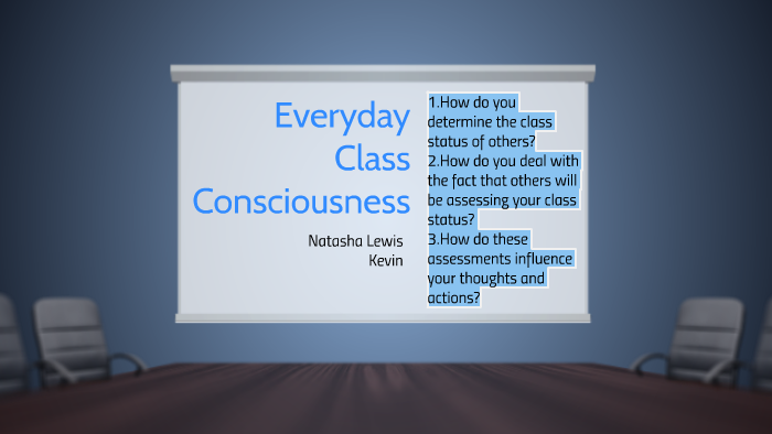 Everyday Class Consciousness by Natasha Lewis on Prezi