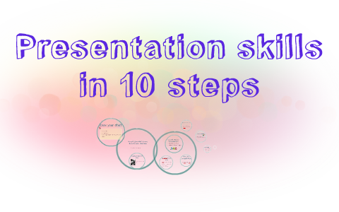 presentation skill in 10 steps by Dominika T on Prezi