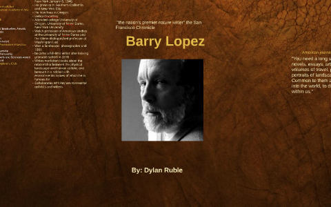 Barry Lopez by Dylan Ruble on Prezi