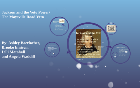 Jackson and the Veto Power by Ashley Baerlocher on Prezi