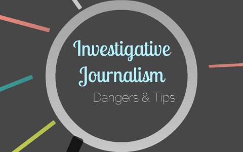 Dangers of investigative Journalism by Blanca Pou on Prezi