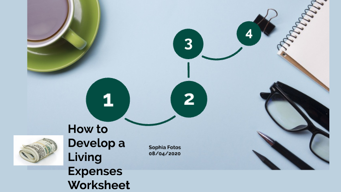 How to Develop a Living Expenses Worksheet by Sophia Fotos on Prezi