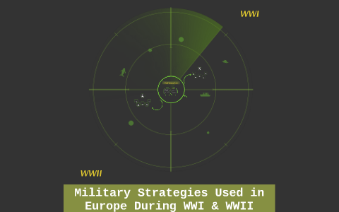 Military strategies used in Europe during WWI & WWII by Jordan Chisler ...