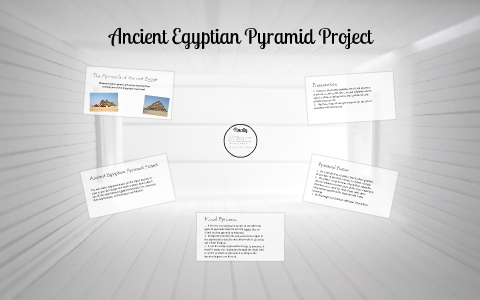 Ancient Egyptian Pyramid Project by Bruce Rusnak on Prezi