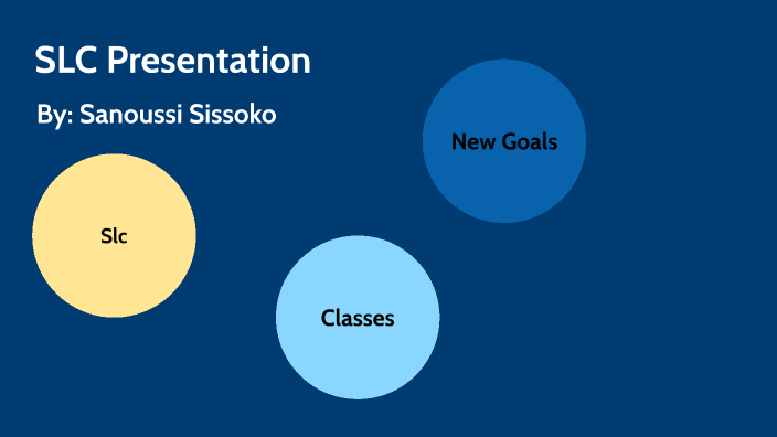 SLC Presentation by Sanoussou Sissoko on Prezi