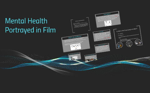 Mental Health Portrayed in Film by N B on Prezi