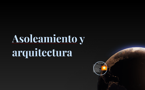 Asoleamiento y arquitectura by iván delorenzi on Prezi