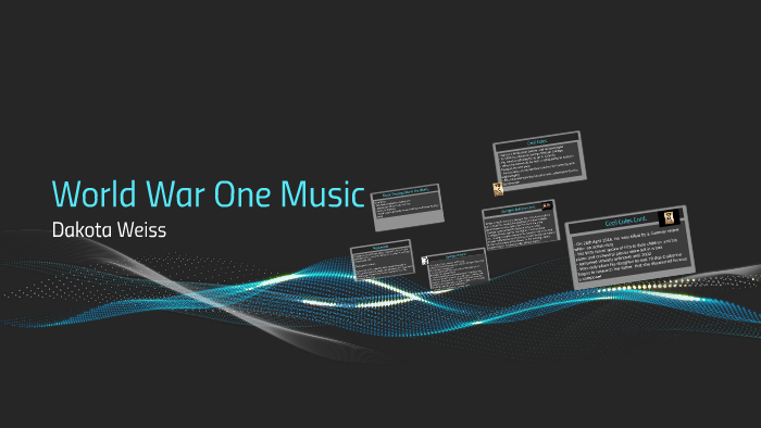 World War One Music by Dakota Weiss on Prezi