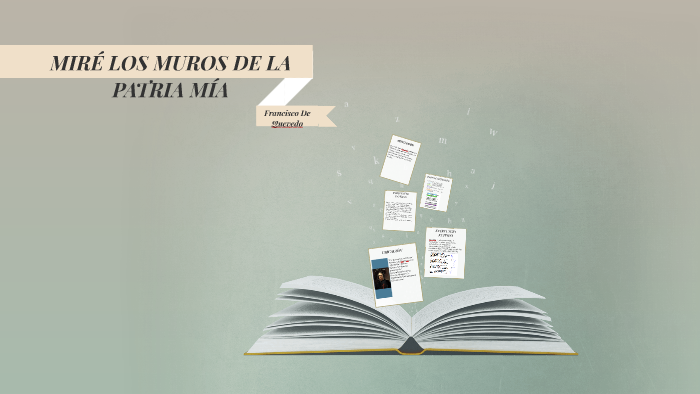 MIRÉ LOS MUROS DE LA PATRIA MÍA by Rebeca Bruna Mur on Prezi