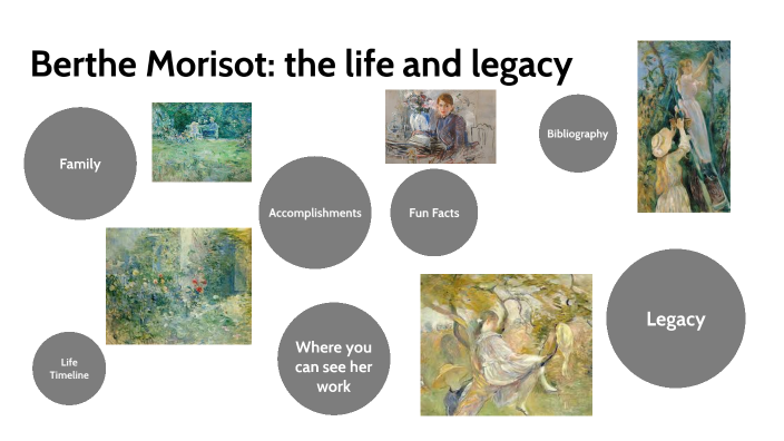 Berthe Morisot: Life and Legacy by Ellie Sawyer on Prezi
