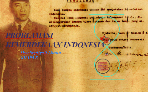 PROKLAMASI KEMERDEKAAN INDONESIA by PcWars Dchpintlotr on Prezi